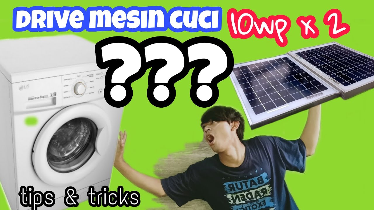 PANEL SURYA 20WP BISA MENYALAKAN MESIN CUCI LG || SOLAR CELL teori ...