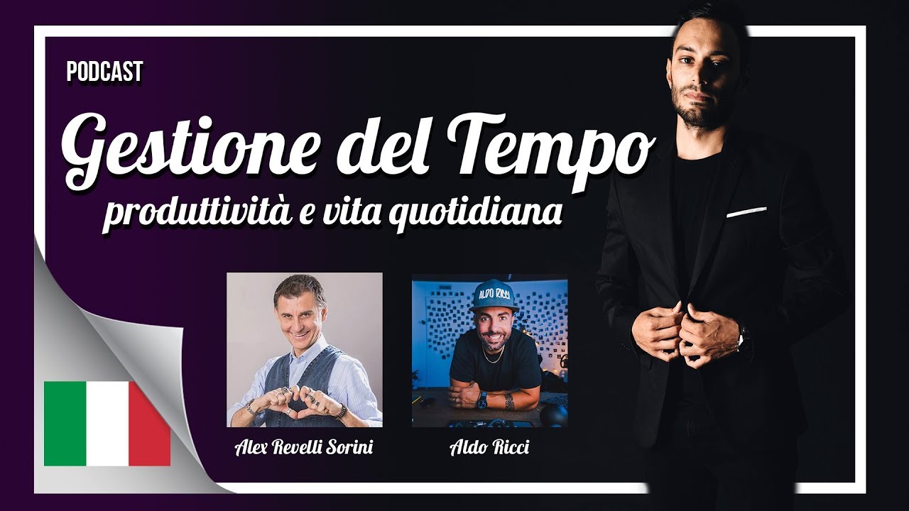 Gestione del tempo e produttività con Alex Revelli Sorini e Aldo Ricci ...