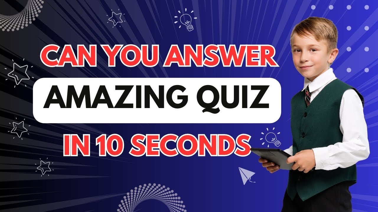 Can You Answer This Amazing Quiz in 10 Seconds? |Test Your Knowledge ...