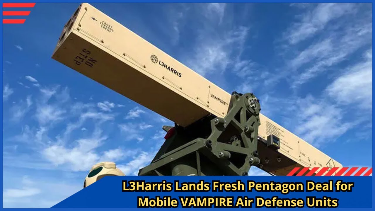 L3Harris Lands Fresh Pentagon Deal for Mobile VAMPIRE Air Defense Units ...