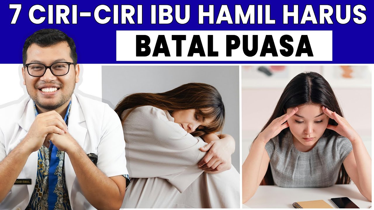 7 CIRI CIRI IBU HAMIL HARUS BATAL PUASA - DOKTER SADDAM ISMAIL - YouTube