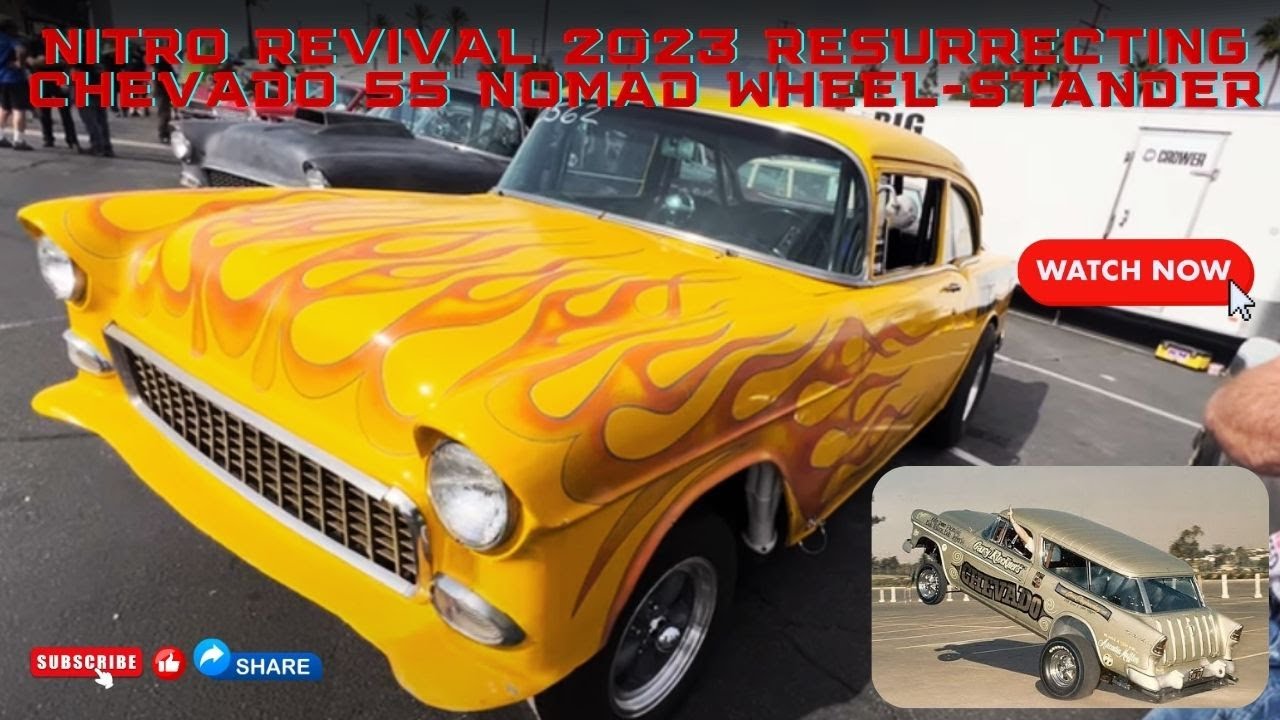 NITRO REVIVAL 2023 RESURRECTING CHEVADO 55 NOMAD WHEEL-STANDER | NITRO ...