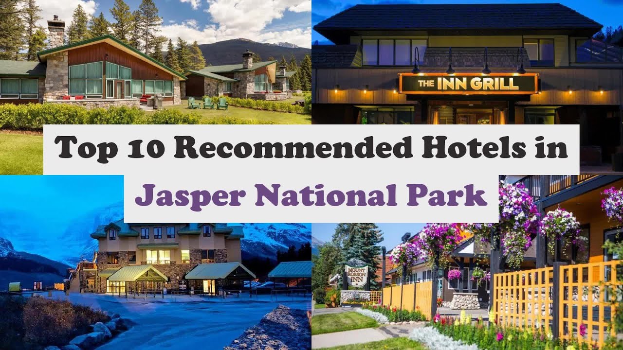 Top 10 Recommended Hotels In Jasper National Park | Best Hotels In ...