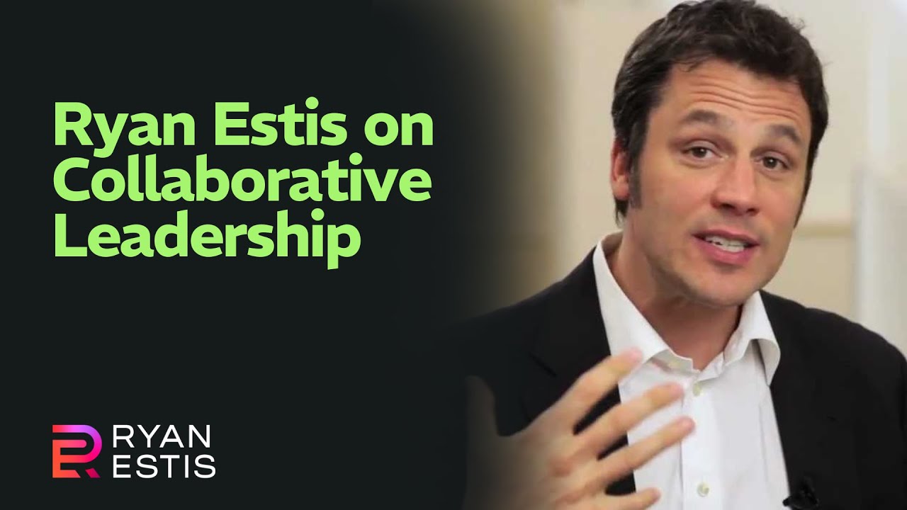 Ryan Estis on Collaborative Leadership - YouTube