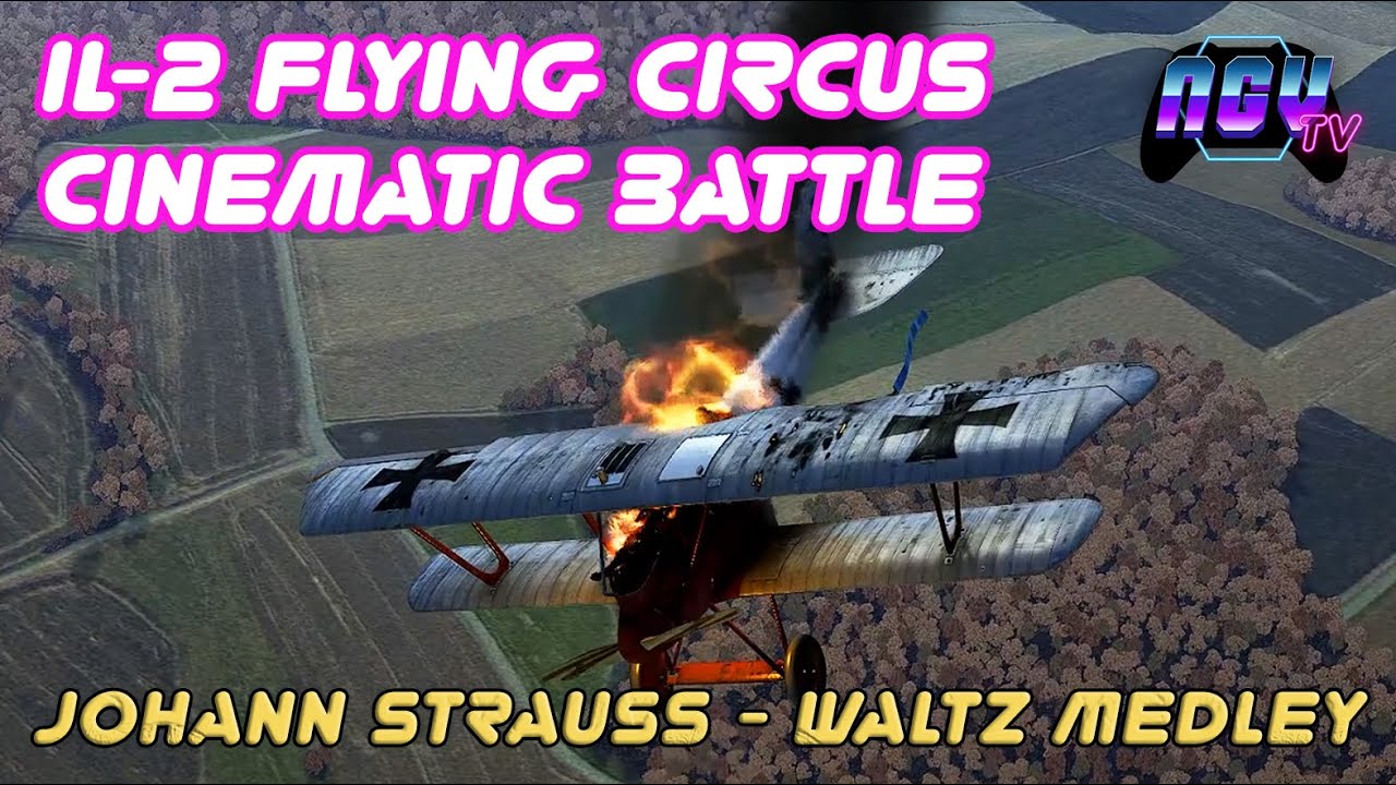 IL-2 Flying Circus- Epic Cinematic WWI Fight //Johann Strauss - Waltz ...