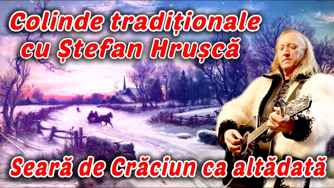 Stefan Hrusca - Colaj de Colinde Traditionale - Seara de Craciun ca ...