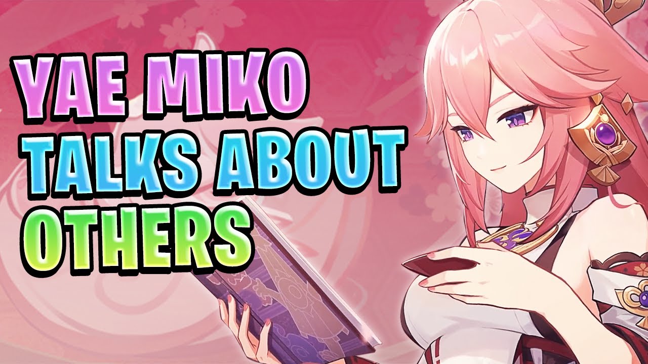 Yae Miko Talks About Others | Yae Miko EN Quotes | Yae Voice Lines ...
