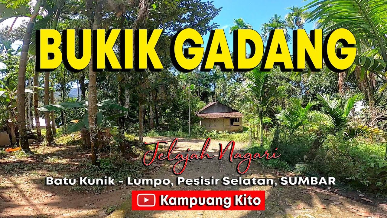 BUKIK GADANG Nagari Batu Kunik Lumpo - Pesisir Selatan - YouTube