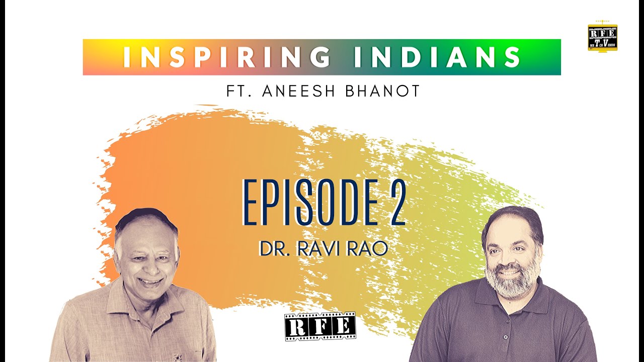Inspiring Indians ft. Dr Ravi Rao | Aneesh Bhanot | Ojaswwee | S01 E02 ...