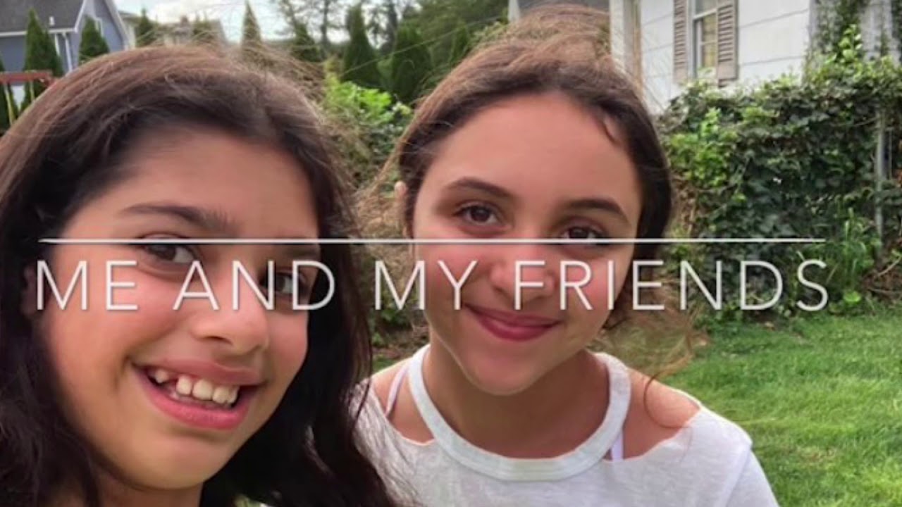 Me And My Friends! Ft: Sarah And Maya - YouTube