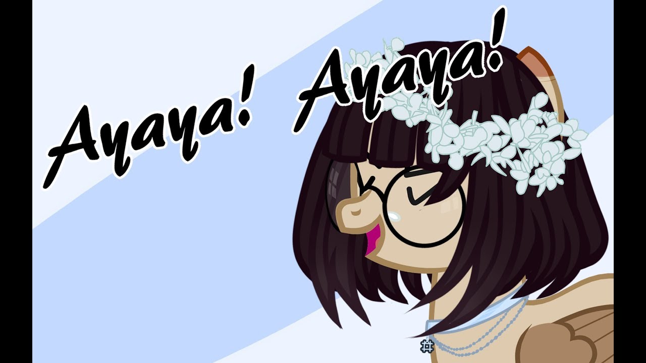 [ Ayaya! Ayaya! Intensifies ] ( Пони пародия) - YouTube