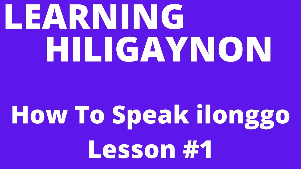 Learning ilonggo (Hiligaynon) | From A White Guy | How To Speak ilonggo ...