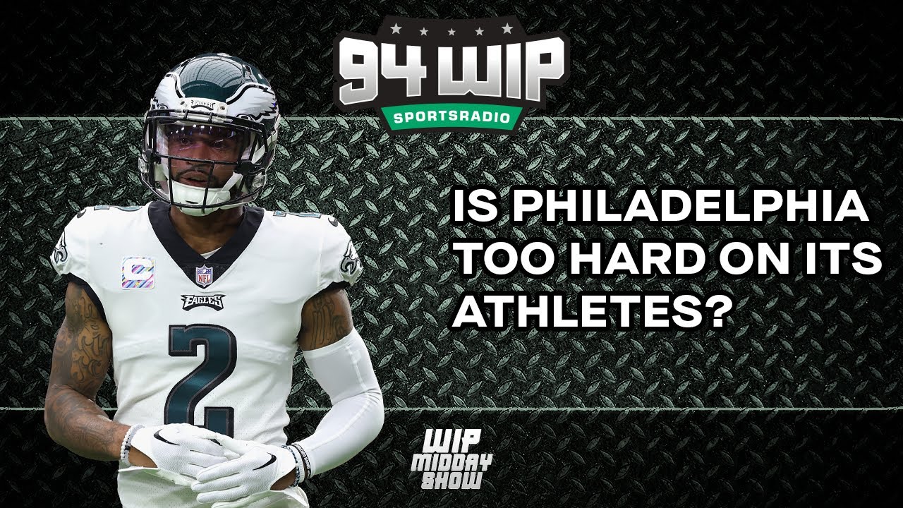 Are We Too Hard On The Athletes In Philadelphia? | WIP Midday Show ...