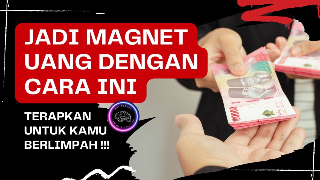 CARA AGAR KAMU MENJADI MAGNET UANG - YouTube