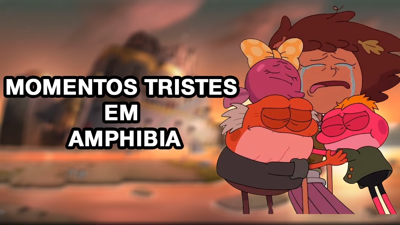 Os MOMENTOS mais TRISTES em Amphibia - YouTube