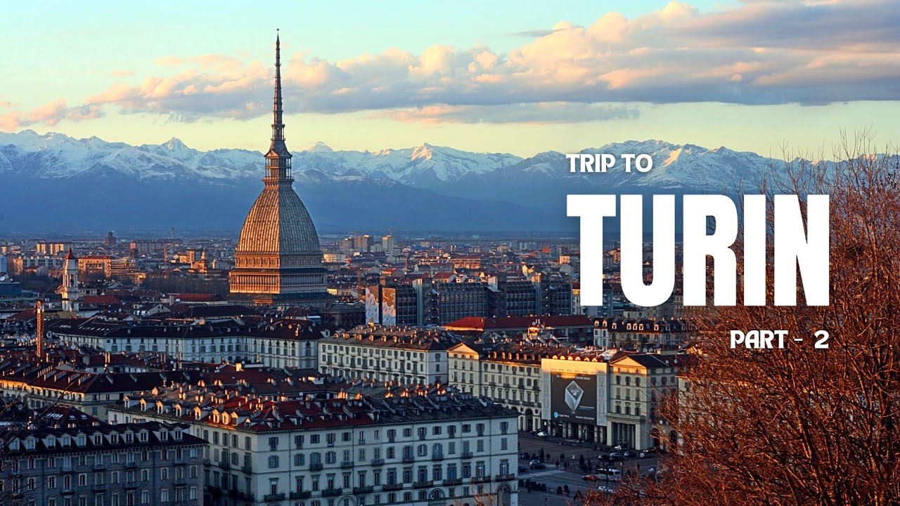 Trip To TURIN | Exploring TURIN Part- 2 - YouTube