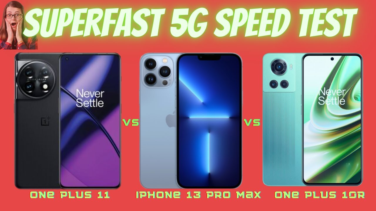 SuperFast 5G Speed Comparison - OnePlus 11 5G Vs Iphone 13 Pro Max 5G ...