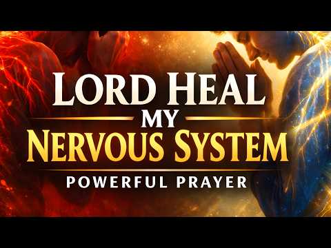 Declare Healing Over Your Nervous System Completely | Powerful Prayer