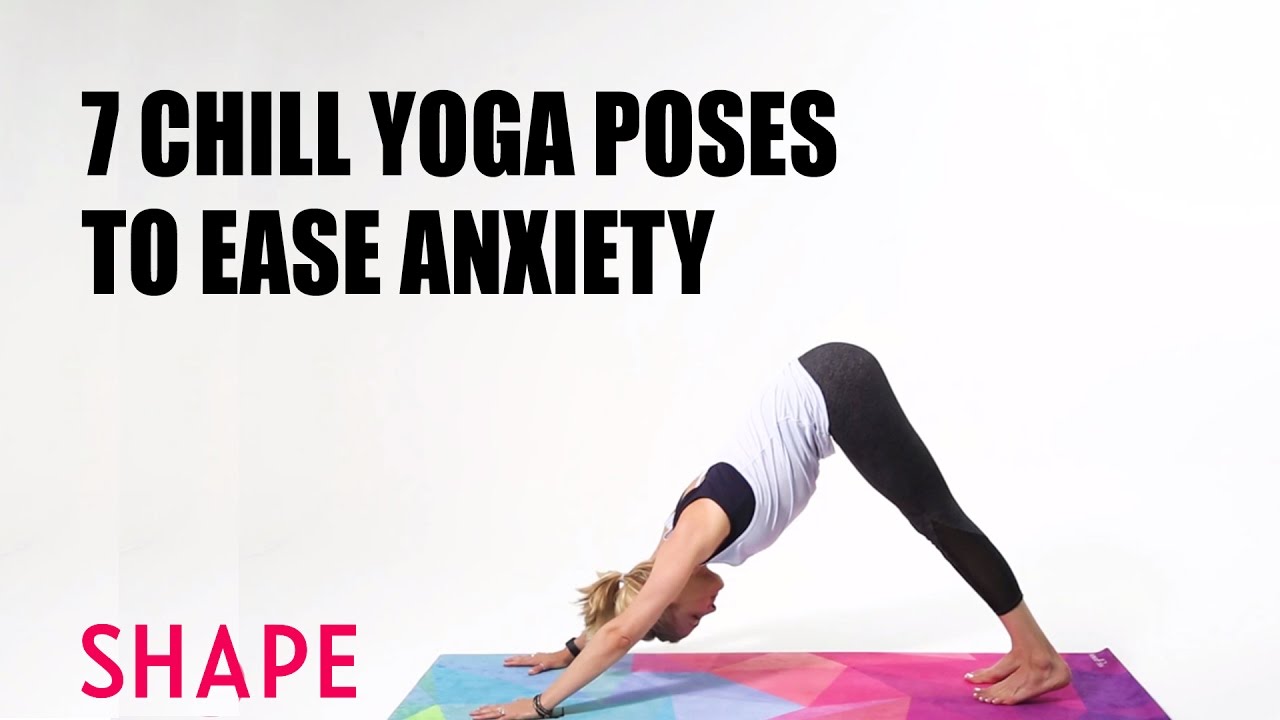 7 Chill Yoga Poses to Ease Anxiety - YouTube