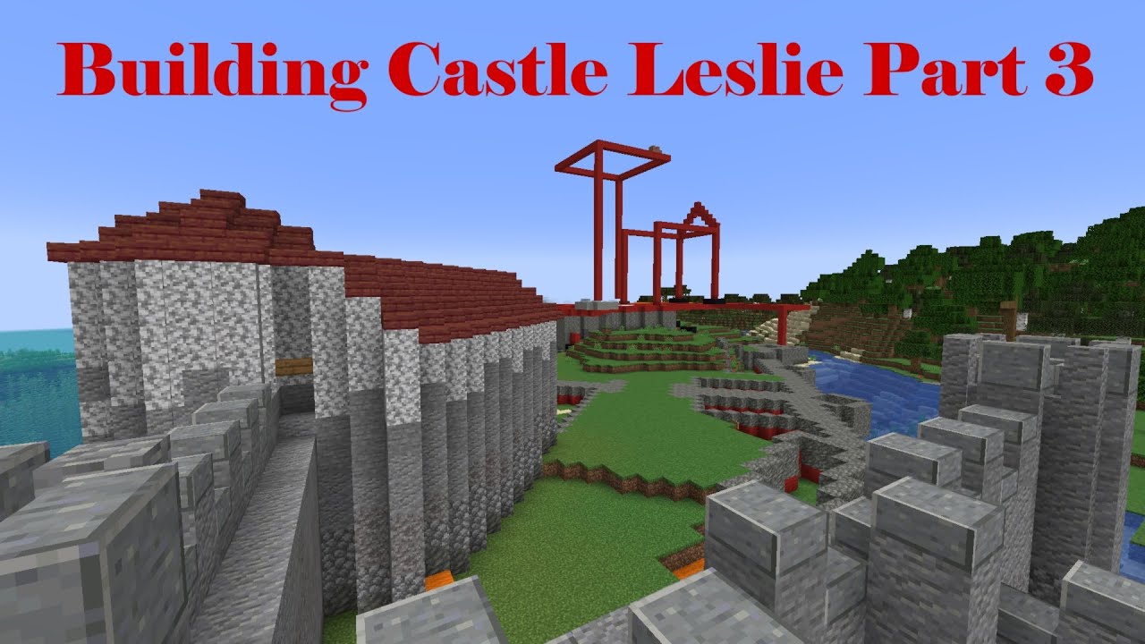 Building Castle Leslie Part 3 - YouTube