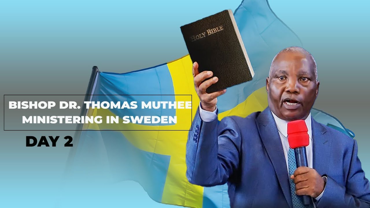 BISHOP DR THOMAS MUTHEE || MINISTERING IN SWEDEN || DAY 2 - YouTube