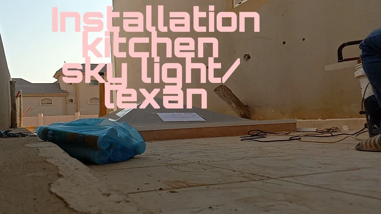 Installation Kitchen Sky light/lexan/ El magadan vlog - YouTube