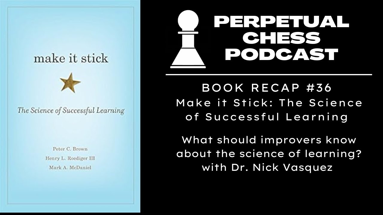 Make it Stick Review & Discussion- What Should Chess Improvers Know ...