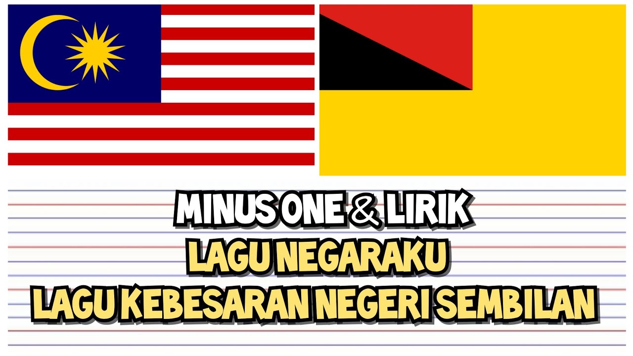 (Minus One / Instrumental dan Lirik) Lagu Negaraku dan Lagu Kebesaran ...