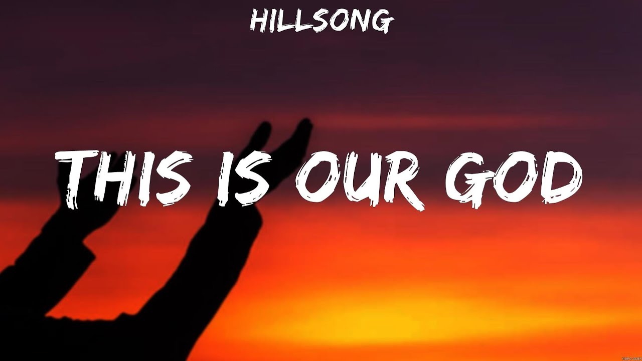 Hillsong - This is our God (Lyrics) CAIN, MercyMe, Cochren & co - YouTube
