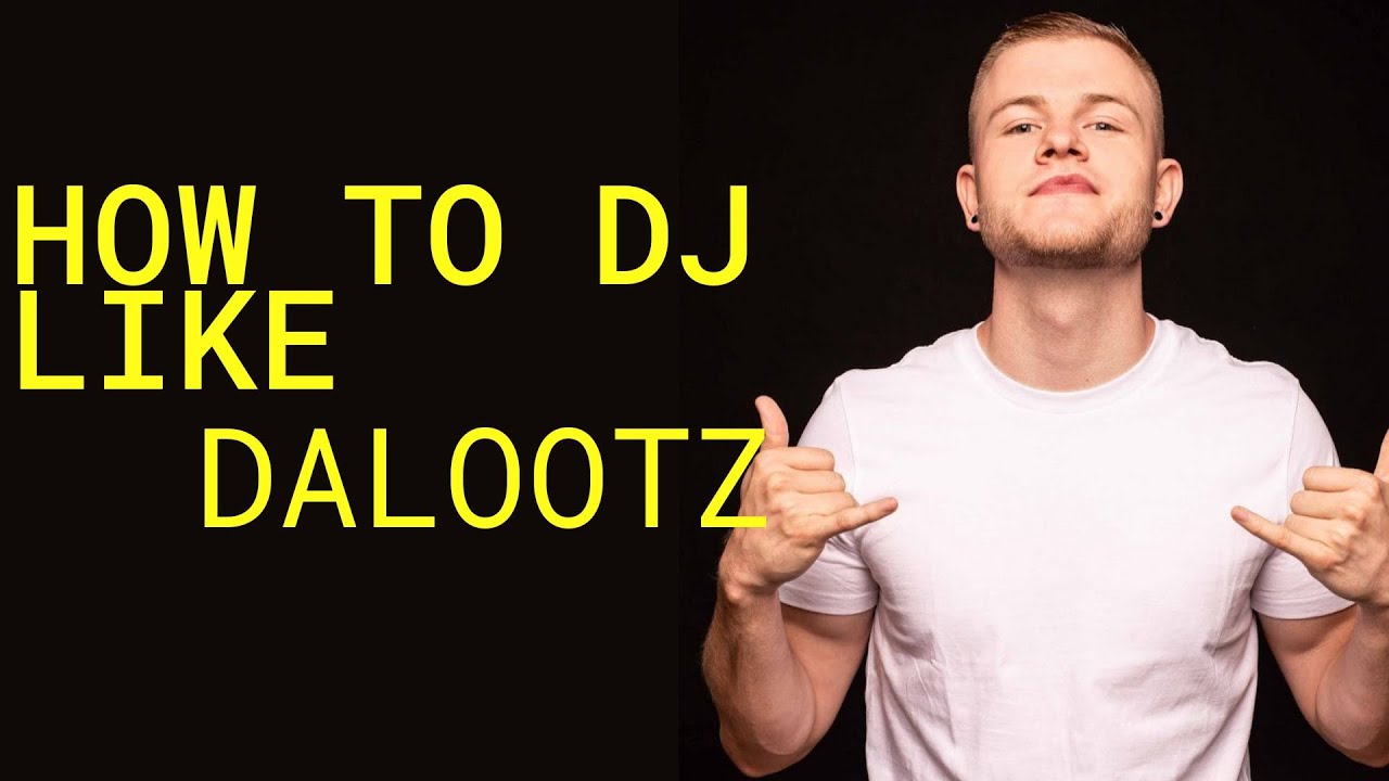 How to DJ like DaLootz - YouTube
