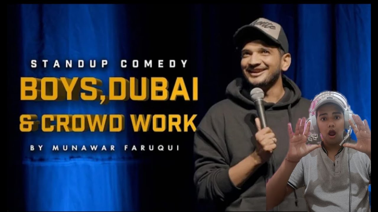 Boys, Dubai and Crowd Work | Reaction | Stand-Up Comedy By Munawar ...