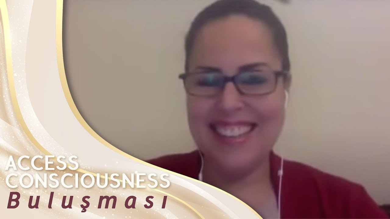Access Consciousness Buluşması - YouTube