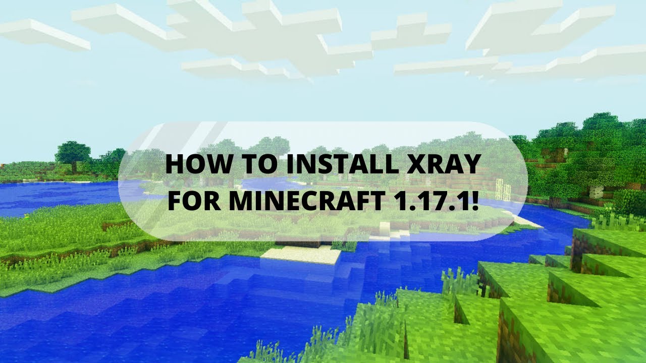 How to Install X-Ray in Minecraft 1.17.1! - YouTube