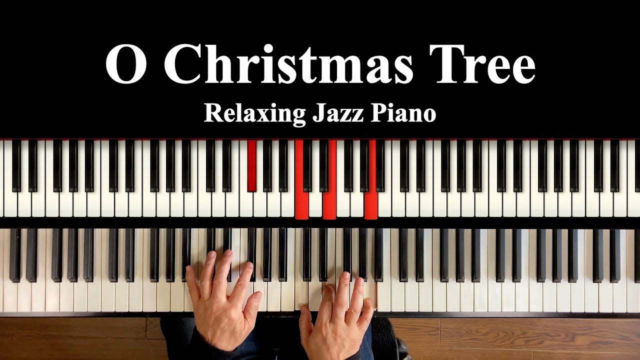 Relaxing Jazz Piano “O Christmas Tree” - YouTube