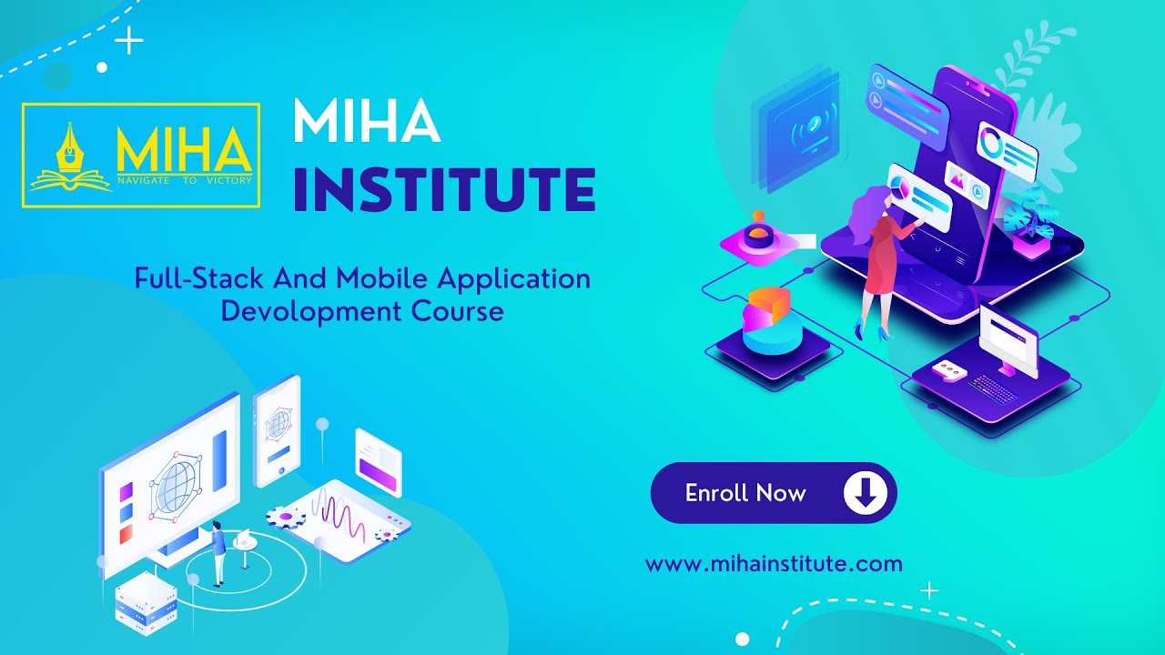 Full-Stack And Mobile Application Development Course Batch 17 #miha # ...