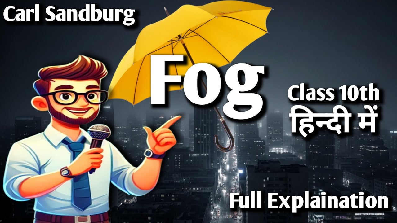 Fog Poem Class 10 English | Fog Poem In Hindi Explanation | Class 10 ...