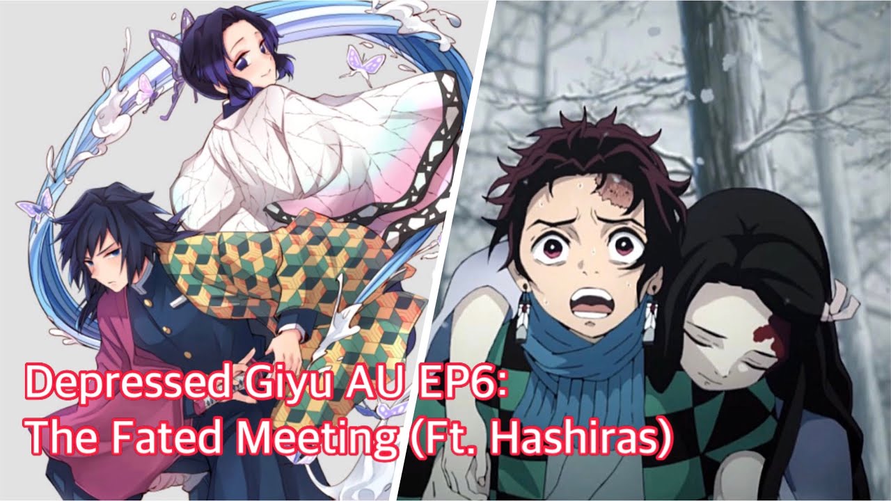 Depressed Giyu AU EP6: The Fated Meeting (ft. Hashiras, Tanjiro ...