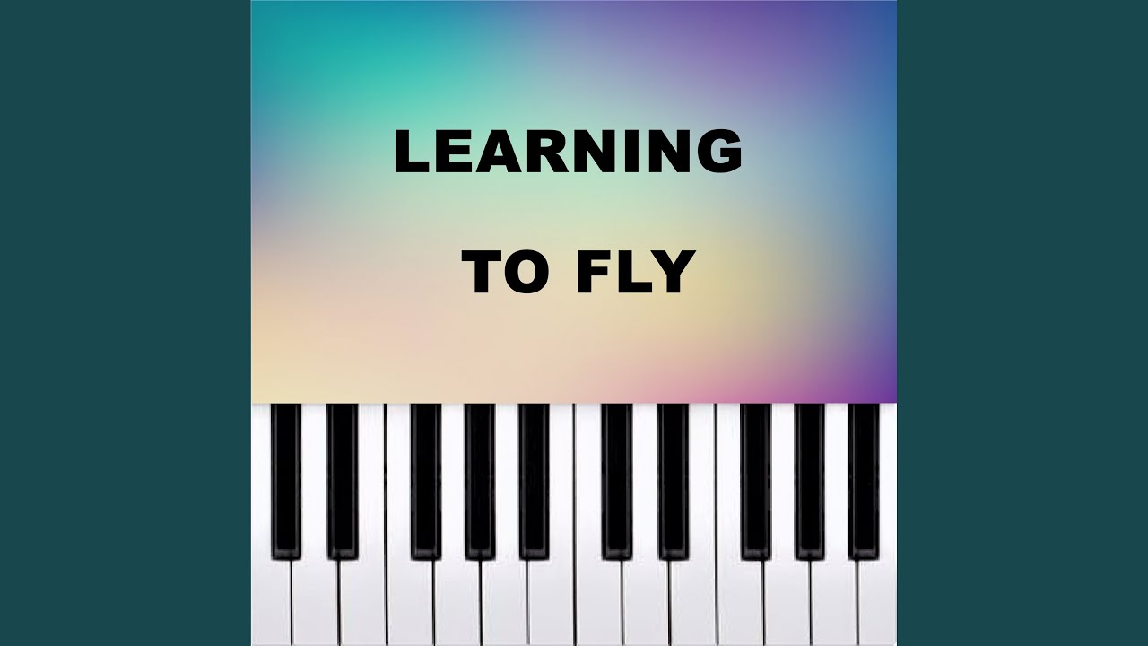 Learning To Fly (Piano Version) - YouTube