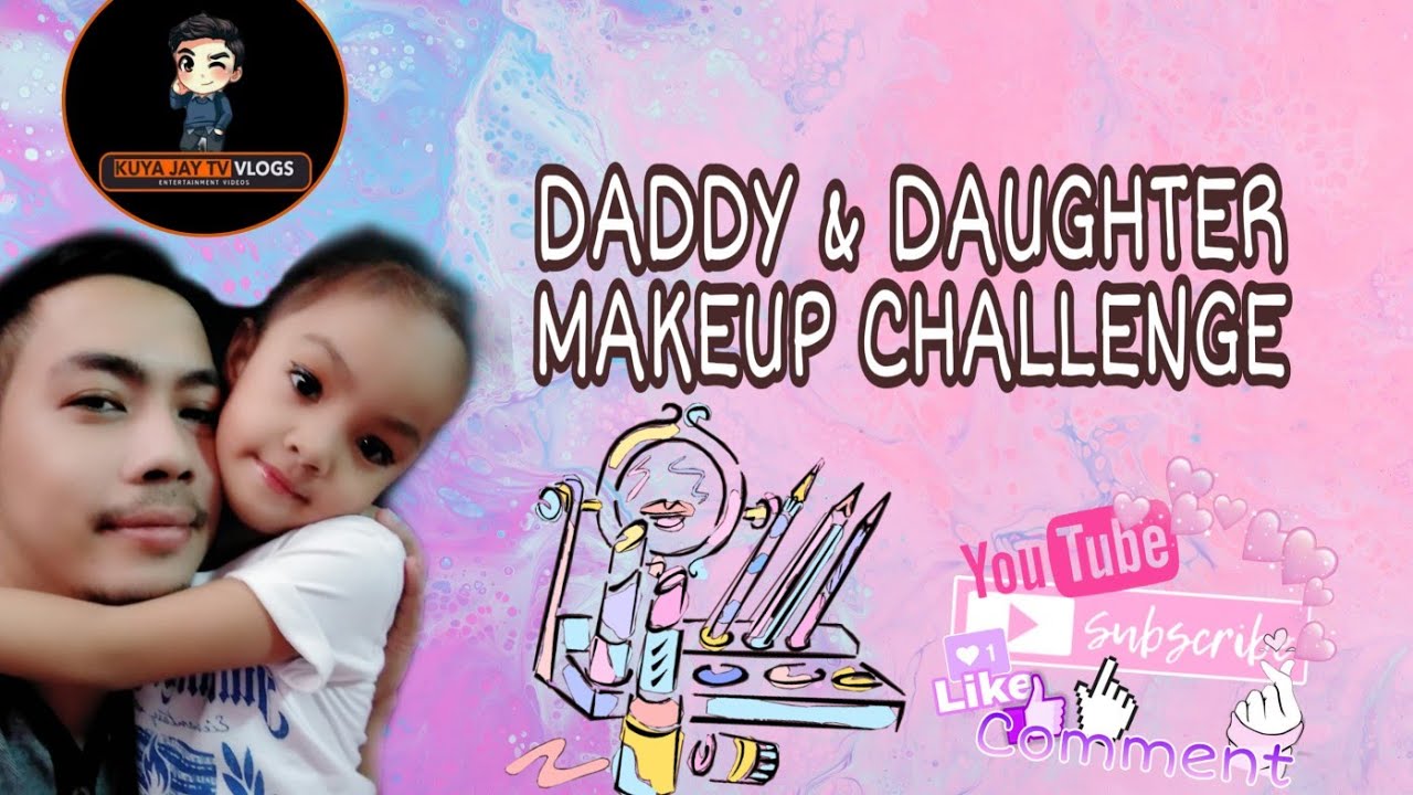 DADDY MAKEUP CHALLENGE | DAUGHTER - YouTube