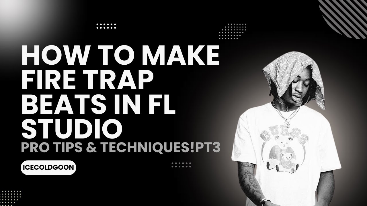 How to Make Fire Trap Beats in FL Studio: Pro Tips & Techniques Pt. 3 ...