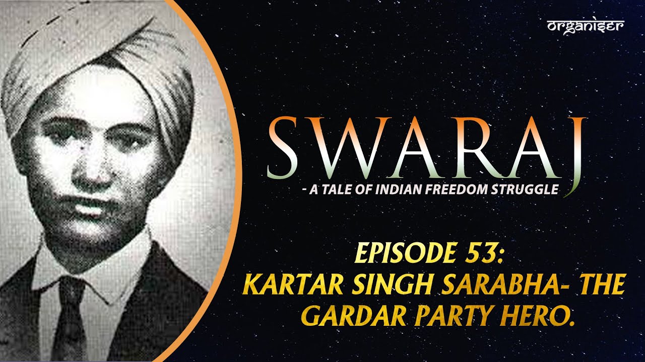 Swaraj | Kartar Singh Sarabha - The Gadar Party Hero - YouTube