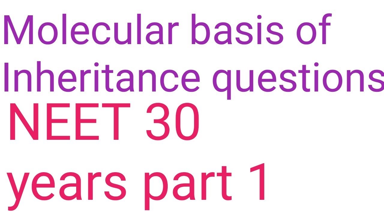 Molecular basis of Inheritance questions NEET 30 years - YouTube