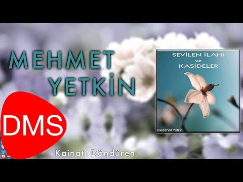 Mehmet Yetkin - Kainatı Döndüren [ Sevilen İlahi ve Kasideler © 2013 DMS Müzik ]
