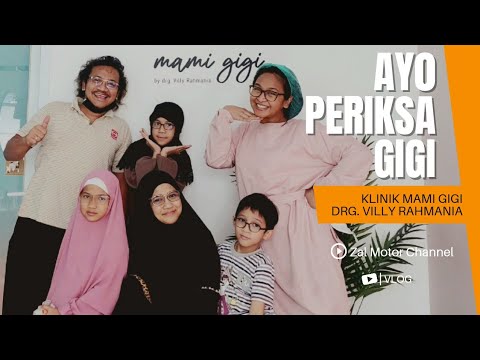 [VLOG] AYO PERIKSA GIGI KE KLINIK MAMI GIGI DRG VILLY RAHMANIA ZAL ...