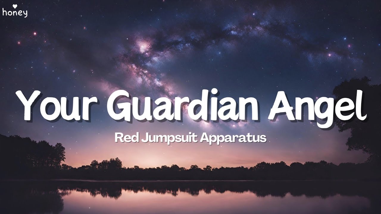Your Guardian Angel - The Red Jumpsuit Apparatus (Lyrics) 🐝🎧 - YouTube