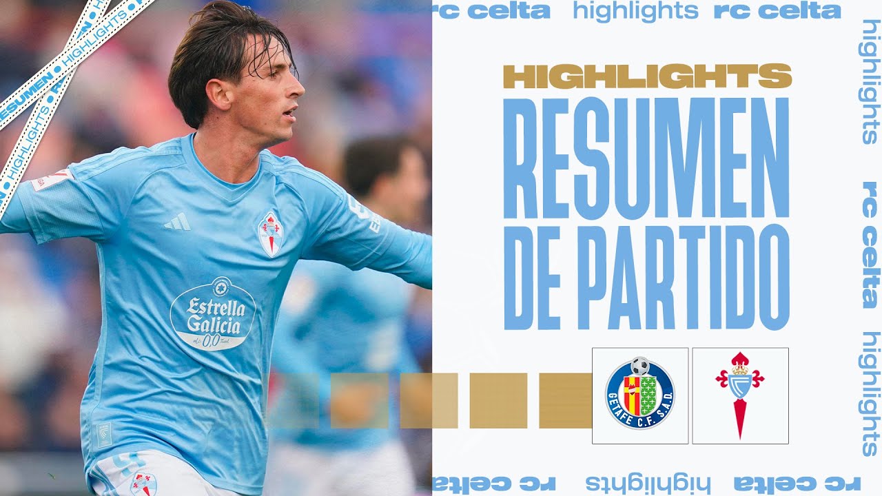 Getafe CF - RC Celta (3-2) | Resumen y goles | Highlights LALIGA EA ...