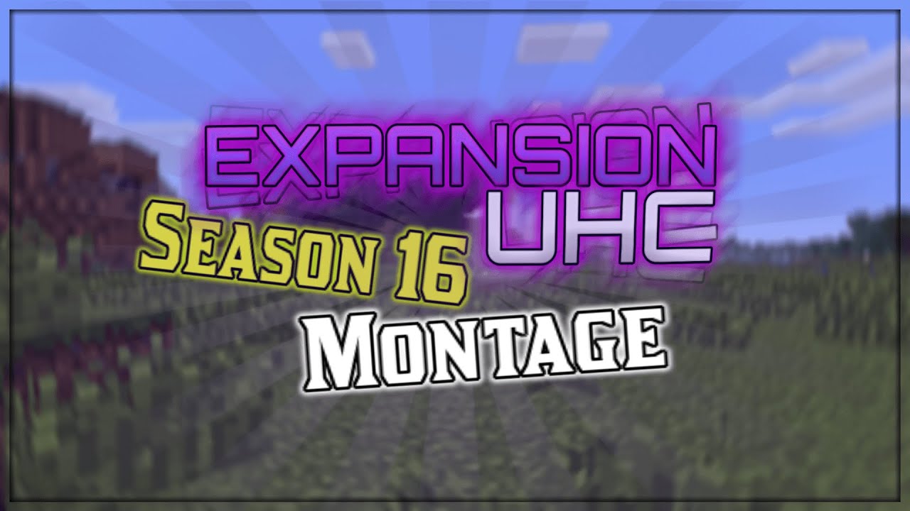 Expansion UHC Season 16 Montage (Official) - YouTube