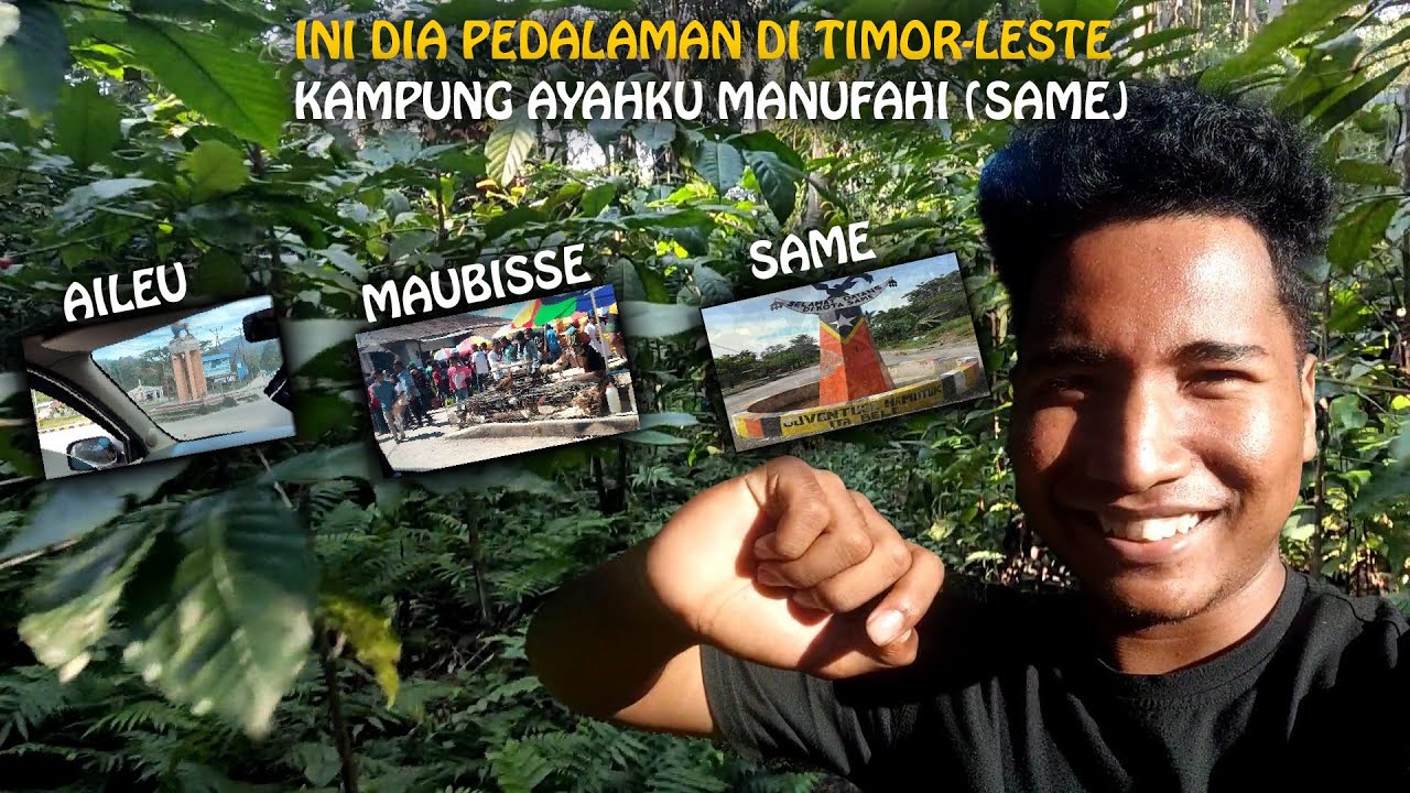 INI DIA PEDALAMAN DI TIMOR-LESTE SAME MANUFAHI 🇹🇱 - YouTube