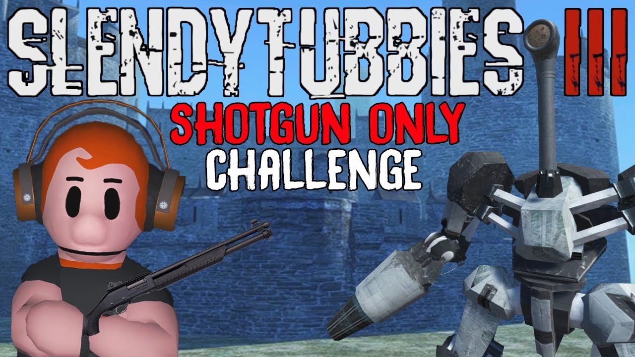 SLENDYTUBBIES 3 SHOTGUN ONLY SURVIVAL CHALLENGE | FORTRESS MAP - 10 ...