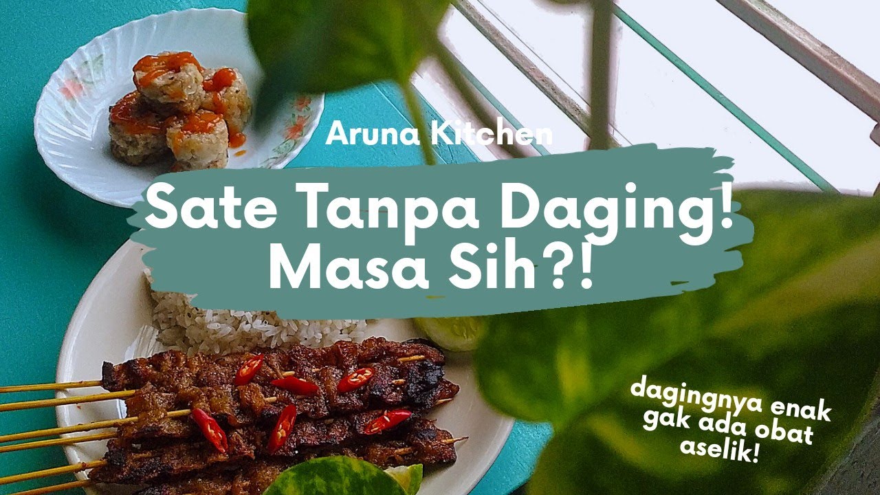 SATE VEGAN TERENAK DI JAKARTA - VEGAN SATAY Aruna Kitchen - YouTube